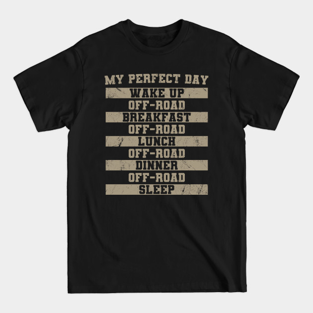 Off-road My Perfect Day Vintage for 4x4 Muddy Offroad Fan - Off Road - T-Shirt sold by Child's ...